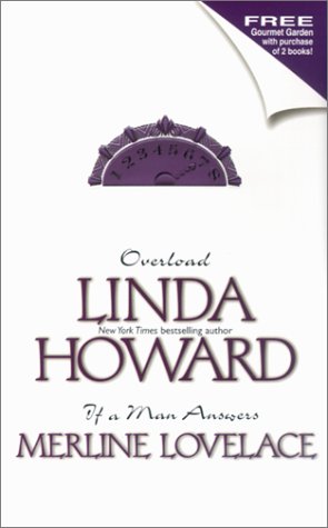 Overload / If A Man Answers: Linda Howard, Merline Lovelace ...