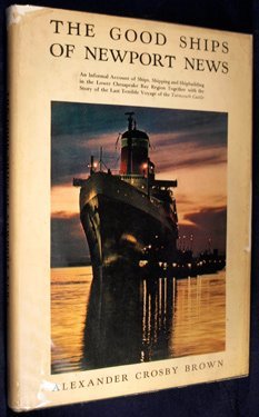 The Good Ships of Newport News: An Informal Account of Ships, Shipping ...