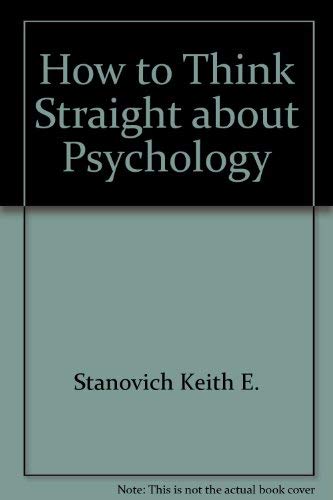 How to Think Straight about Psychology: Keith E. Stanovich ...