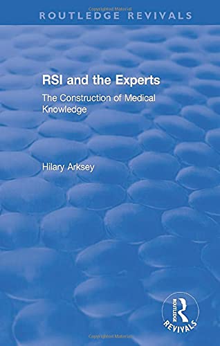 Rsi and the Experts: The Construction of Medical Knowledge (Routledge ...