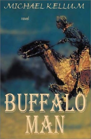 Buffalo Man: Kellum, Michael: 9781563152856: Amazon.com: Books