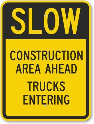 Slow - Construction Area Ahead Trucks Entering, High Intensity Grade ...