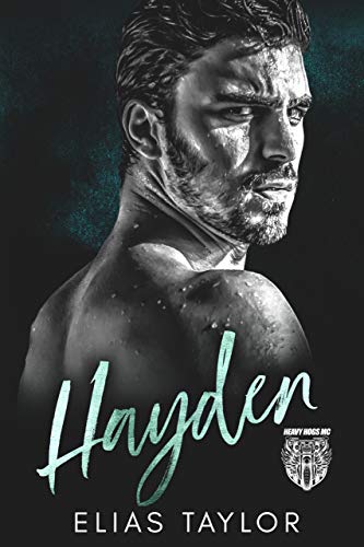 Hayden: An MC Romance (Heavy Hogs Book 1) - Kindle edition by Taylor ...