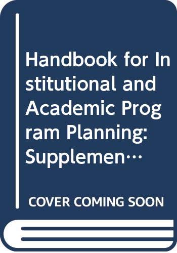 Handbook for Institutional and Academic Program Planning: Supplement ...