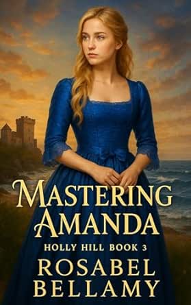 Amazon.com: Mastering Amanda : A Royal Discipline Romance (The Holly ...