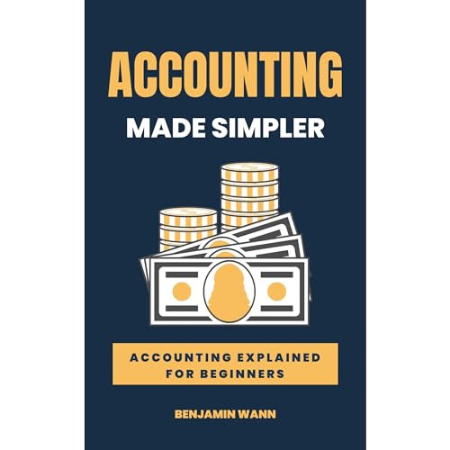 Amazon.com: Accounting Made Simpler: Accounting Explained For Beginners ...