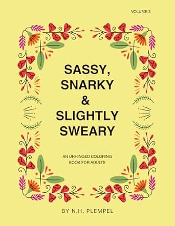 Amazon.com: Sassy, Snarky, & Slightly Sweary: An Unhinged Coloring Book ...