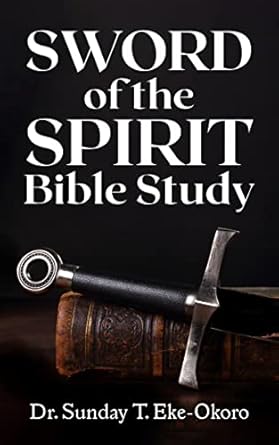 Amazon.com: SWORD OF THE SPIRIT BIBLE STUDY eBook : Eke-Okoro, Sunday ...