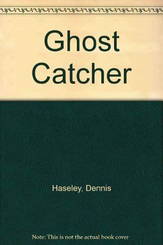 Ghost Catcher: Haseley, Dennis, Bloom, Lloyd: 9780060222475: Amazon.com ...