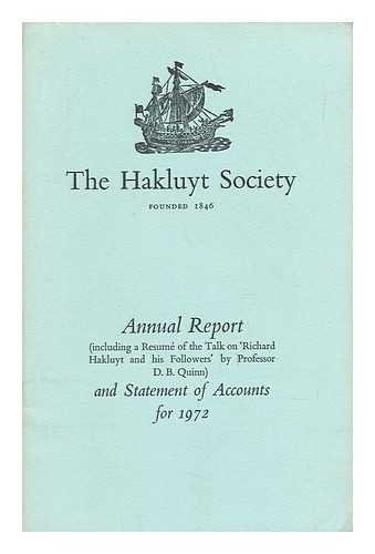 The Hakluyt Society; Annual Report and Statement of Accounts for 1972 ...