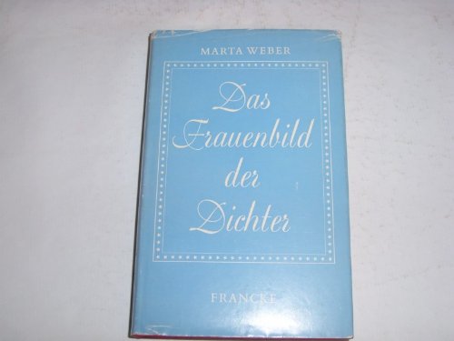 Das Frauenbild der Dichter : Marta Weber: Amazon.de: Bücher