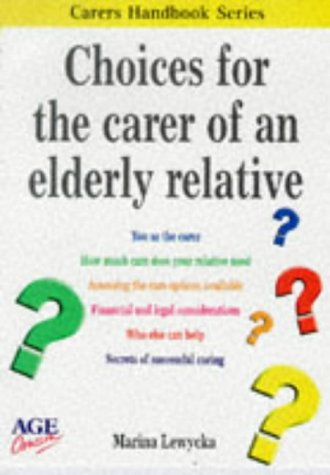 Choices for the Carer of an Elderly Relative (Carers Handbook Series ...