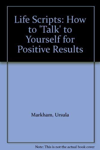 Life Scripts: How to 'Talk' to Yourself for Positive Results: Markham ...