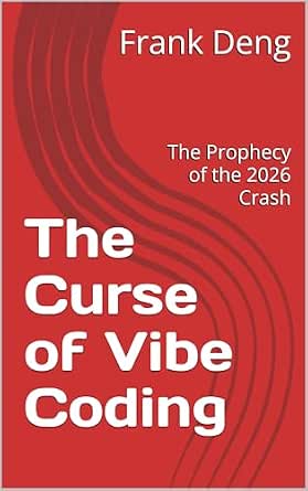 The Curse of Vibe Coding: The Prophecy of the 2026 Crash (Collapse and ...