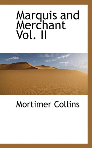 Marquis and Merchant Vol. II: Collins, Mortimer: 9781115440479: Amazon ...