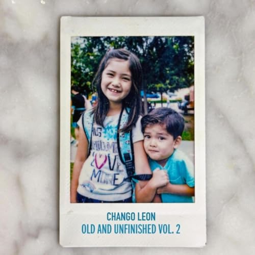 Amazon Music - Chango LeonのOld and Unfinished, Vol. 2 - Amazon.co.jp