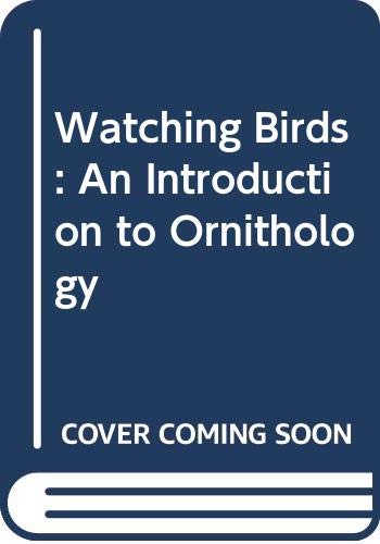 Watching Birds: An Introduction to Ornithology: Pasquier, Roger F ...