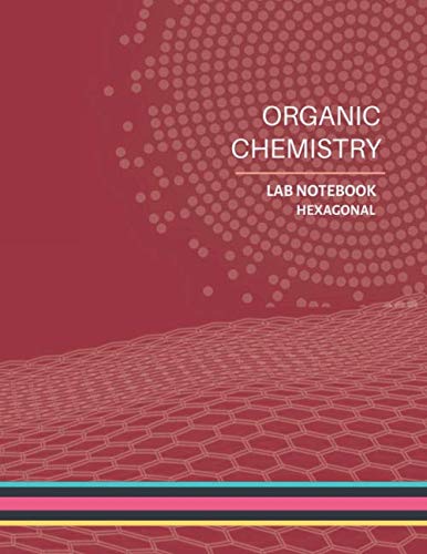Organic Chemistry Lab Notebook: Hexagonal Graph Paper Notebooks (Chili ...