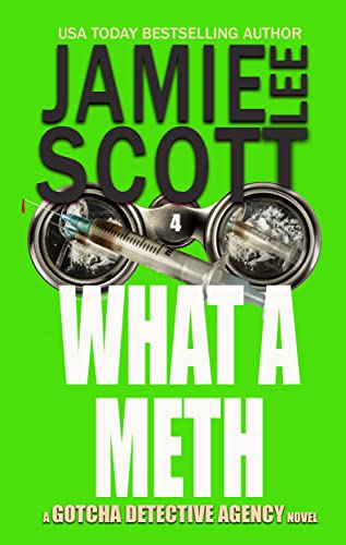 What A Meth: Gotcha Detective Agency Mystery Book 4 eBook : Scott ...