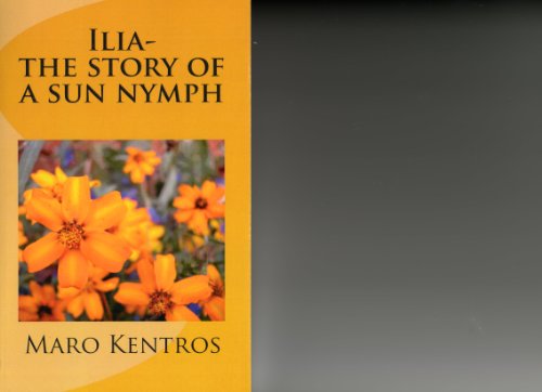 Amazon.com: Ilia-the story of a sun nymph eBook : Kentros, Maro: Kindle ...