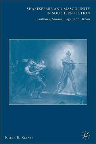 Shakespeare and Masculinity in Southern Fiction: Keener, Joseph B ...