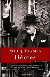 Héroes: Johnson, Paul, FORTUN MENOR, GLORIA: 9788466633215: Amazon.com ...
