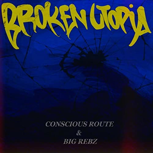 Amazon.co.jp: Broken Utopia [Explicit] : Conscious Route & Big Rebz: デジタルミュージック