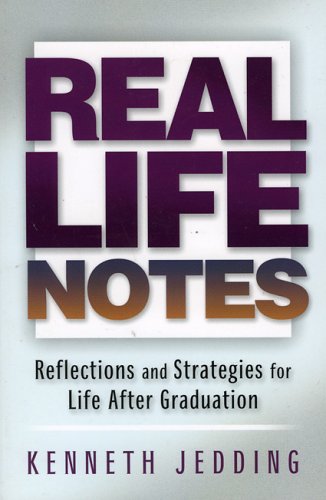 Real Life Notes: Reflections and Strategies for Life After Graduation ...