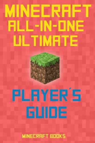 Minecraft: All-In-One Ultimate Player's Guide (Minecraft Handbook ...
