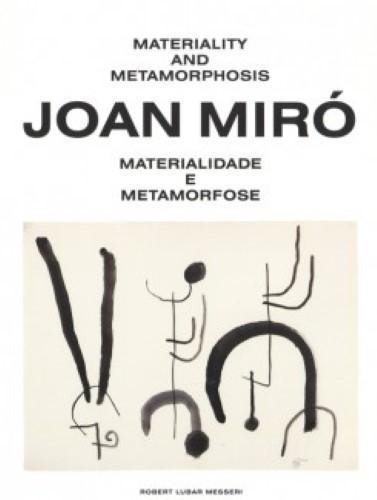 Joan Miro - Materiality and Metamorphosis: Robert Lubar Messeri ...