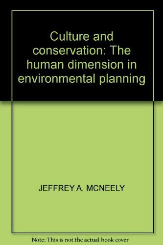 Culture and conservation: The human dimension in environmental planning ...
