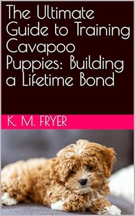 The Ultimate Guide to Training Cavapoo Puppies: Building a Lifetime ...