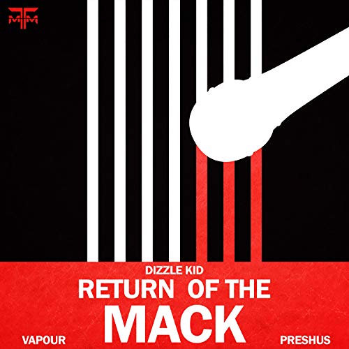 Play Return Of The Mack by Dizzle Kid feat. MC Vapour & MC Preshus on ...