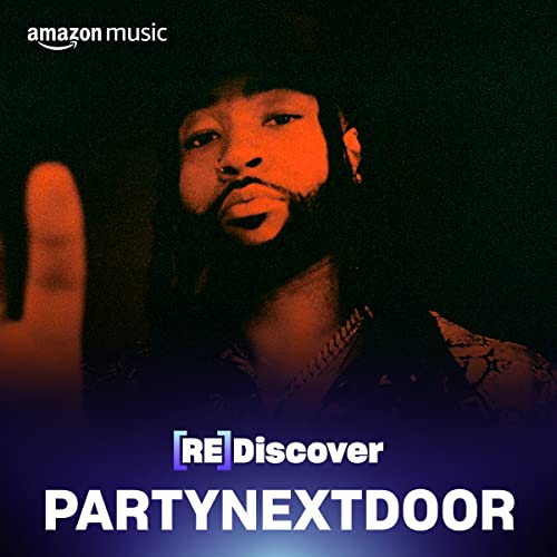 REDISCOVER PARTYNEXTDOOR Playlist on Amazon Music Unlimited