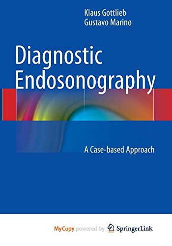 Diagnostic Endosonography: A Case-based Approach: 9783642391194 ...