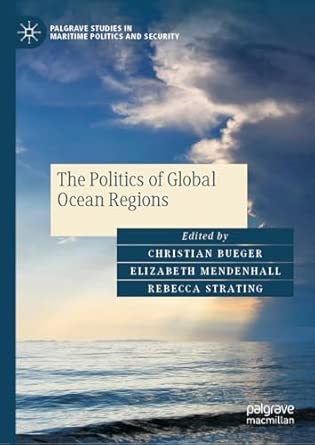 The Politics of Global Ocean Regions : Bueger, Christian, Mendenhall ...