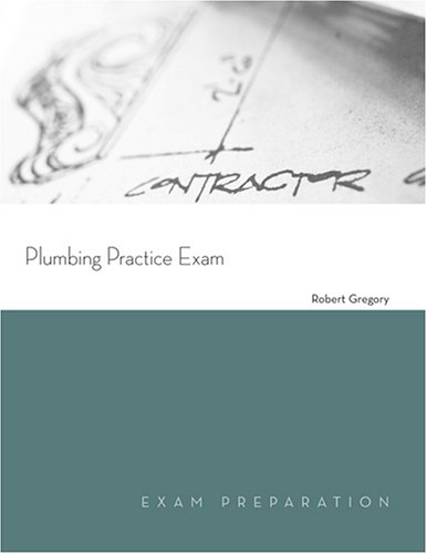 Plumbing Practice Test Exam (Exam Preparation): Gregory, Robert ...