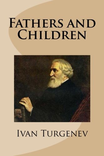 Fathers and Children: Turgenev, Ivan: 9781481252065: Amazon.com: Books