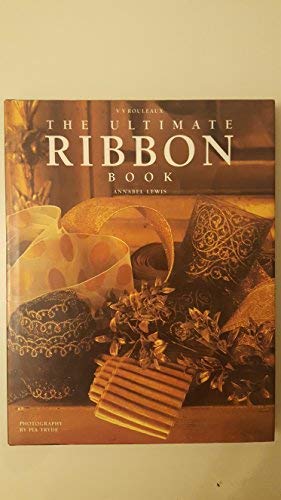 The Ultimate Ribbon Book: Pia Lewis, Annabel; Tryde: 9781850297130 ...