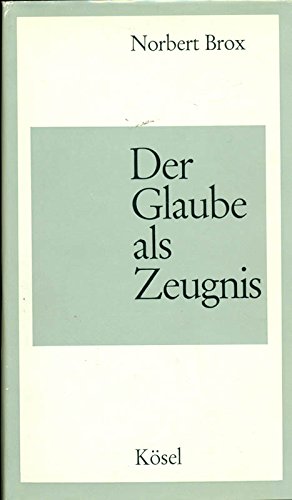 Amazon.com: Der Glaube Als Zeugnis: Norbert Brox: Books