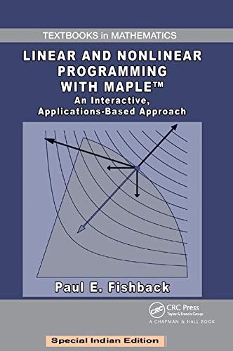 Linear And Nonlinear Programming With Maple An Interactive, Applications-Based Approach | Amazon ...