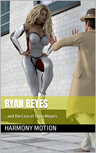Amazon.com: Ryan Reyes and the Case of Lydia Meyers eBook : Motion, Harmony, Goose, Au : Books