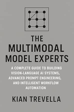 The Multimodal Model Experts: A Complete Guide to Building Vision ...