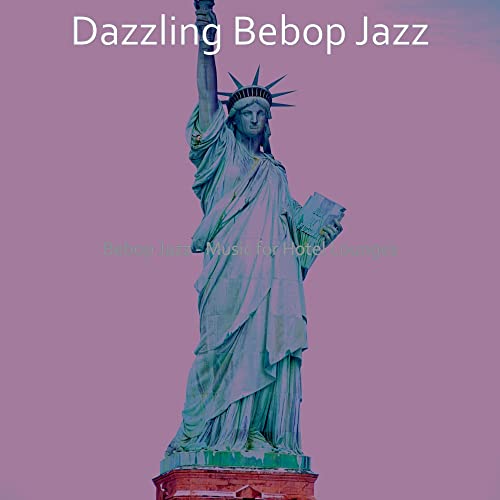 Play Bebop Jazz - Music for Hotel Lounges by Dazzling Bebop Jazz on ...