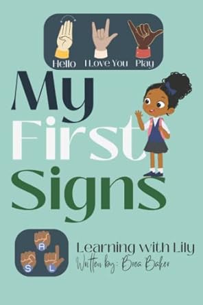 My First Signs: Learning with Lily: Baker, Brea, Baker, Sandra, Lopez ...