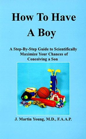 Amazon.com: How to Have a Boy: A Step-By-Step Guide to Scientifically ...