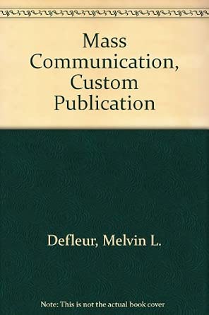 Mass Communication, Custom Publication: Defleur, Melvin L ...