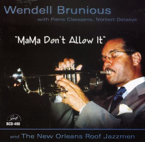 Wendell Brunious, Wendell Brunious & the New Orleans Roof Jazzmen, Dave ...