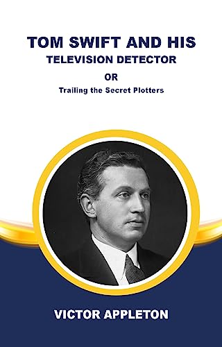 Tom Swift and his Television Detector - Kindle edition by Howard R ...