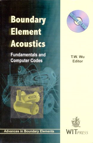 Boundary Element Acoustics: Fundamentals and Computer Codes (Advances in Boundary Elements): T ...